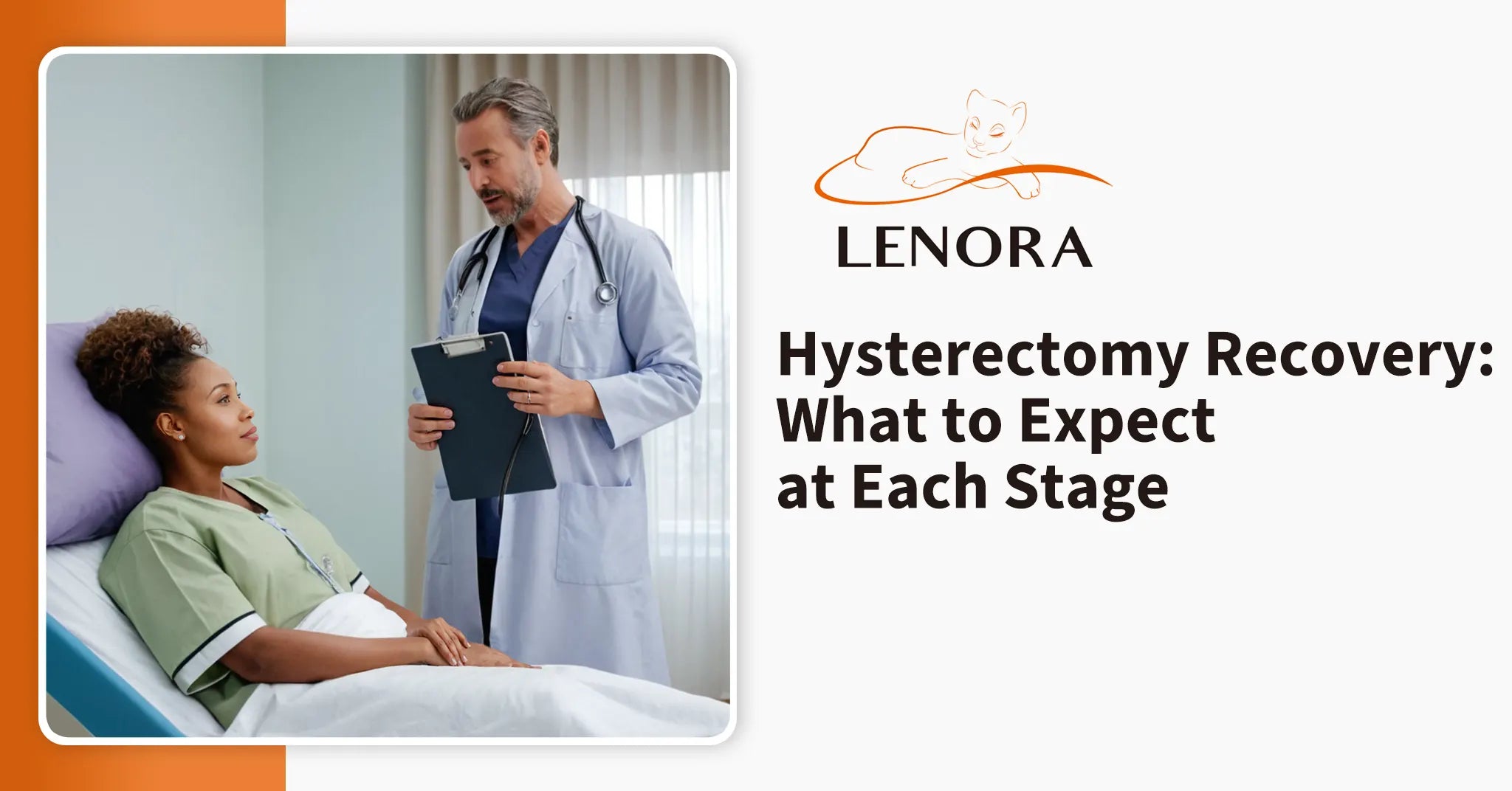 Hysterectomy Recovery: What to Expect at Each Stage – LENORA