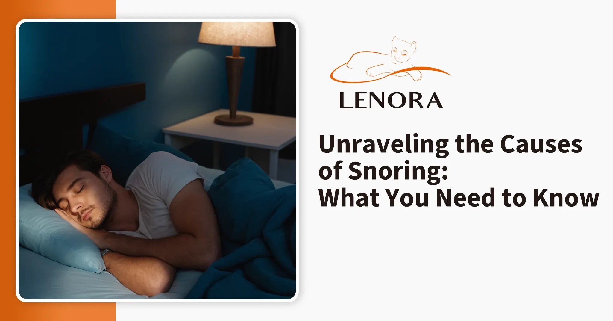 Unraveling the Causes of Snoring: What You Need to Know – LENORA